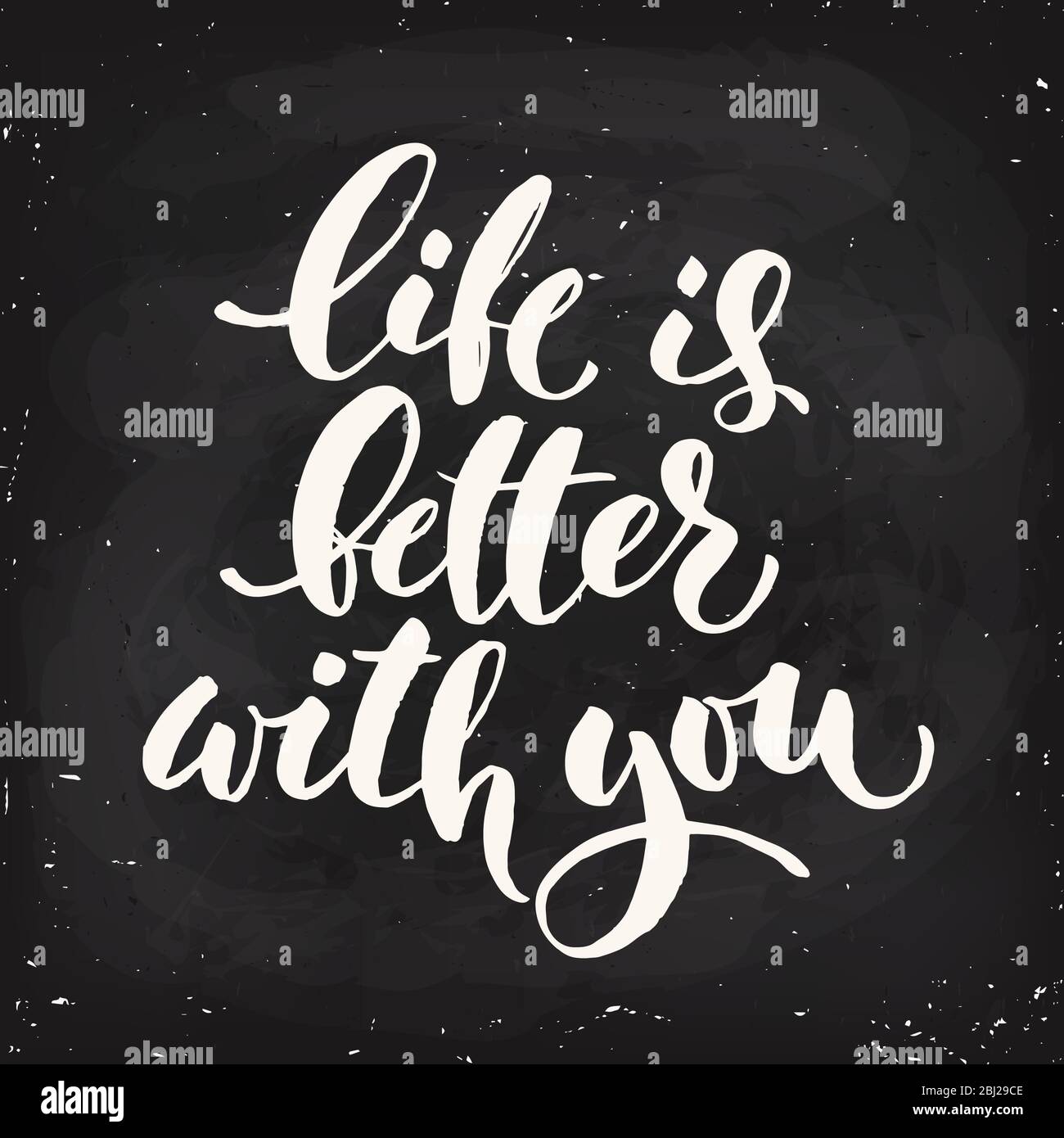 Vector Life Is Better With You blackboard lettering design Stock Vector ...