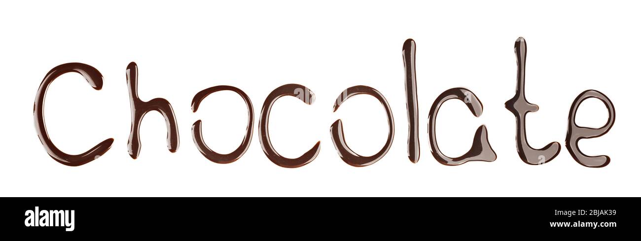 Word CHOCOLATE made of liquid chocolate on white background Stock Photo ...