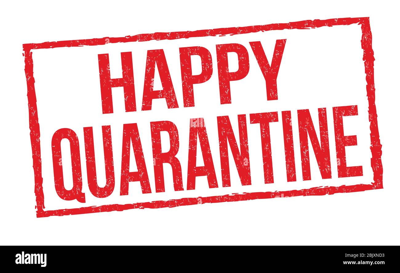 Happy quarantine grunge rubber stamp on white background, vector ...