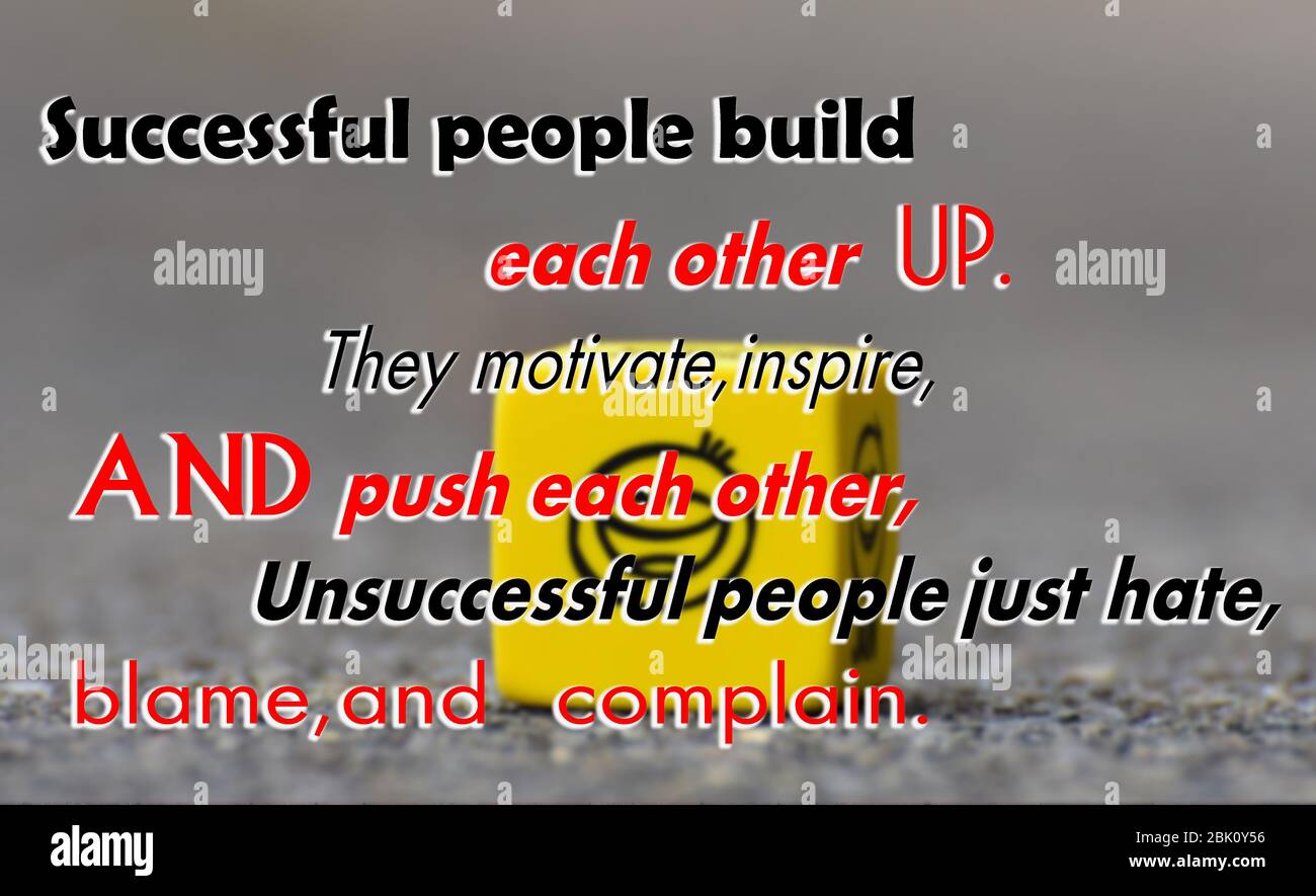 Successful people build each other up. They motivate, inspire, and push ...