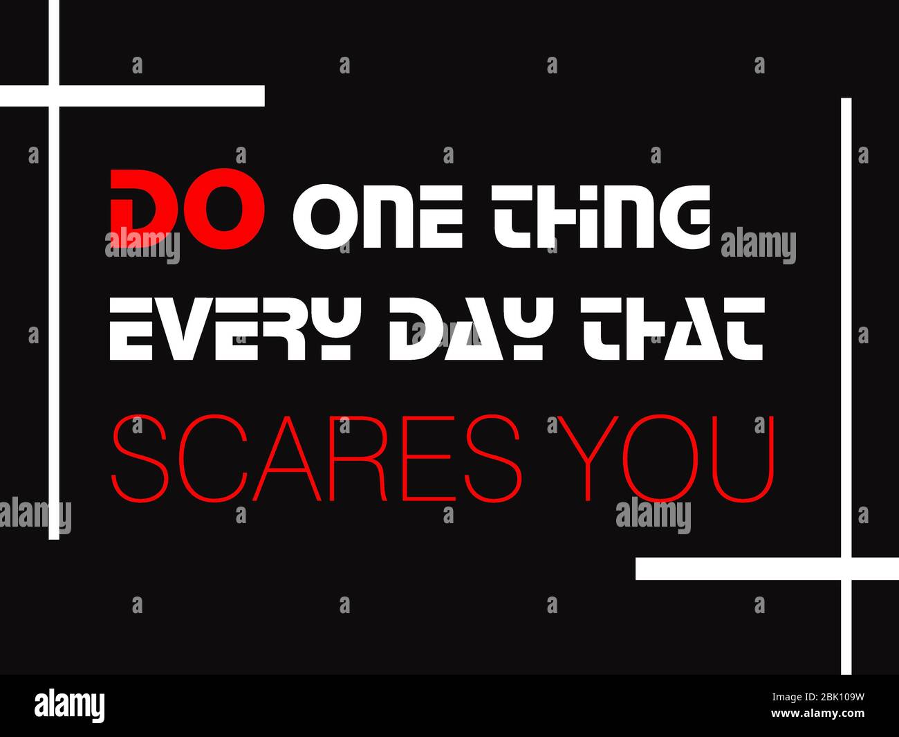 DO ONE THING EVERY DAY that SCARES YOU Stock Photo - Alamy DO ONE THING EVERY DAY that SCARES YOU Stock Photo - Alamy