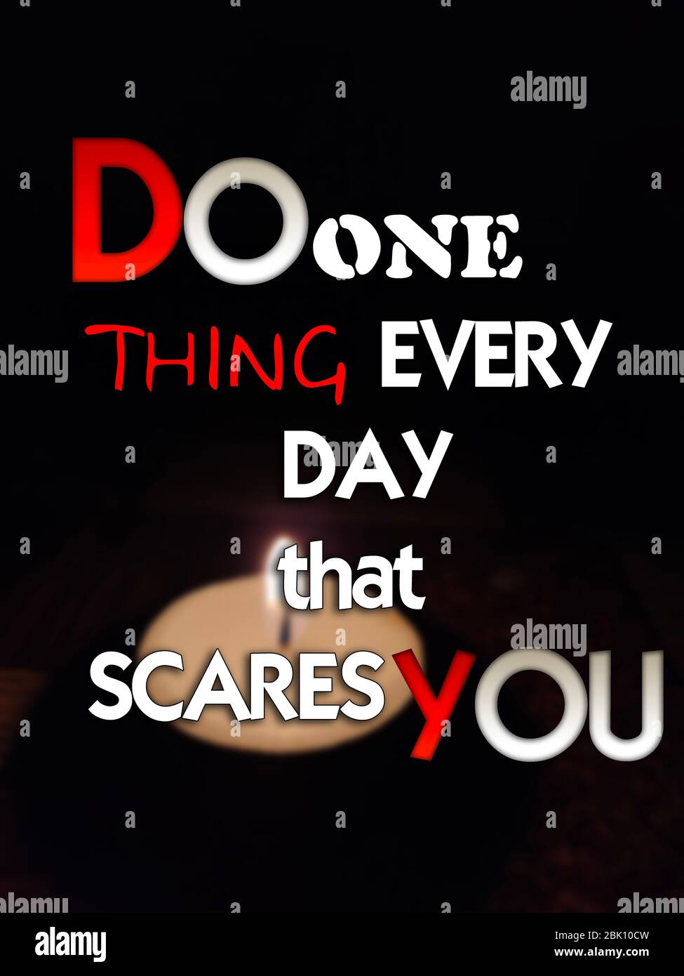 DO ONE THING EVERY DAY that SCARES YOU Stock Photo - Alamy