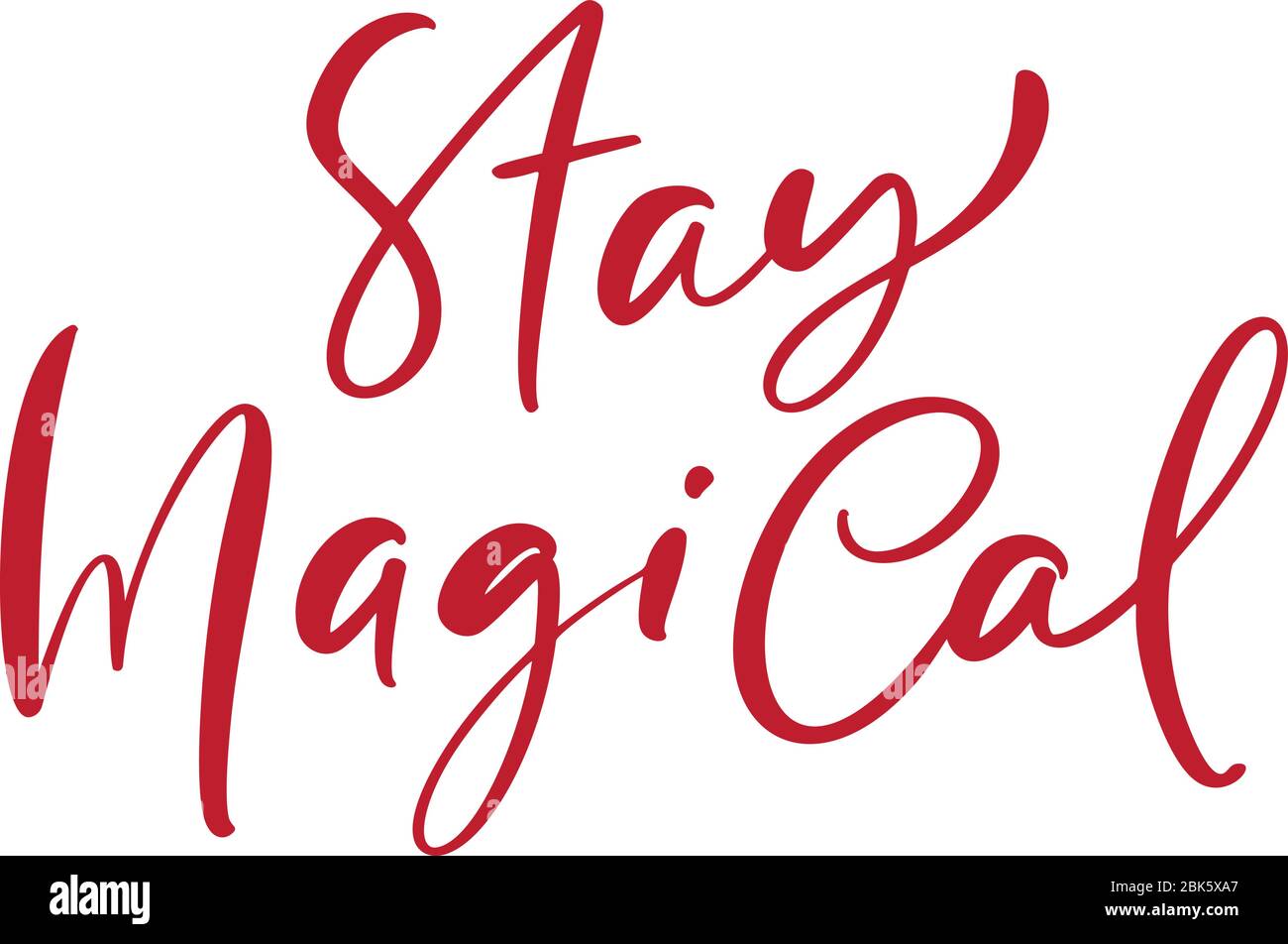 Stay magical hand lettering calligraphy inscription. Positive quote to ...