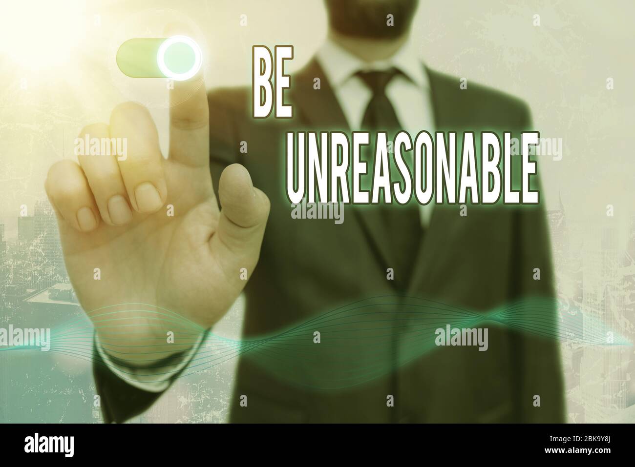 Conceptual hand writing showing Be Unreasonable. Concept meaning ...