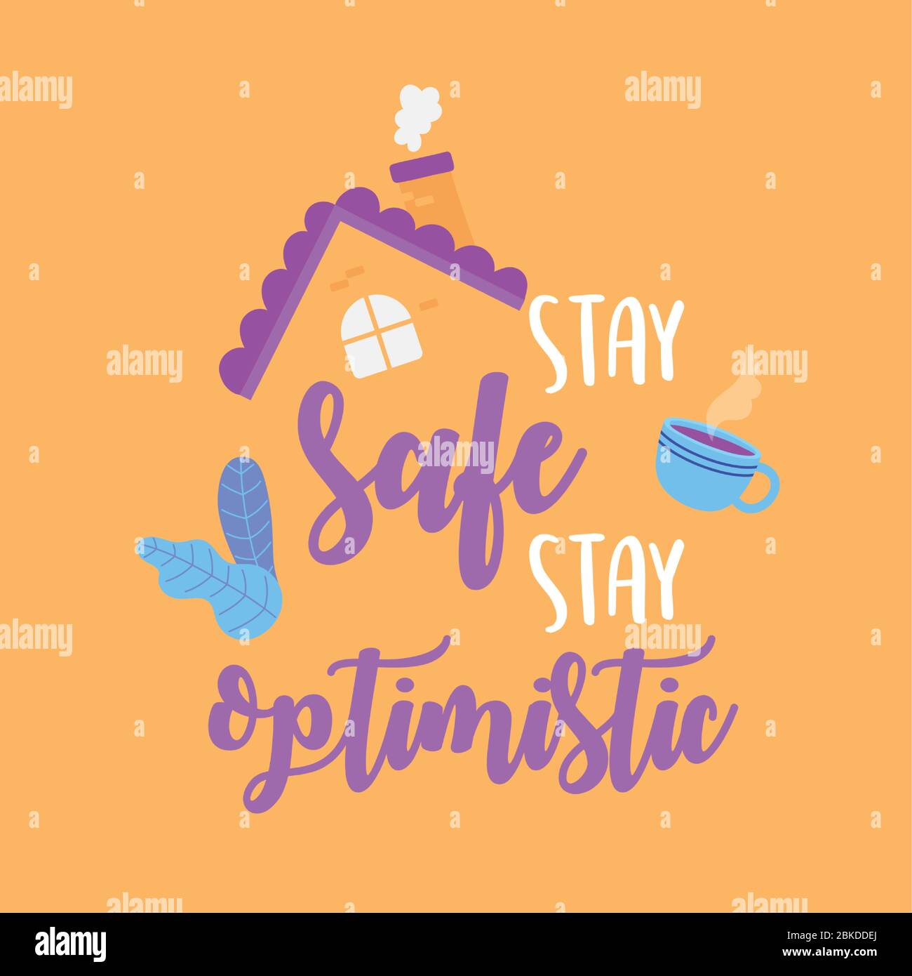 coronavirus messages, stay safe, stay optimistic, handwritten lettering ...
