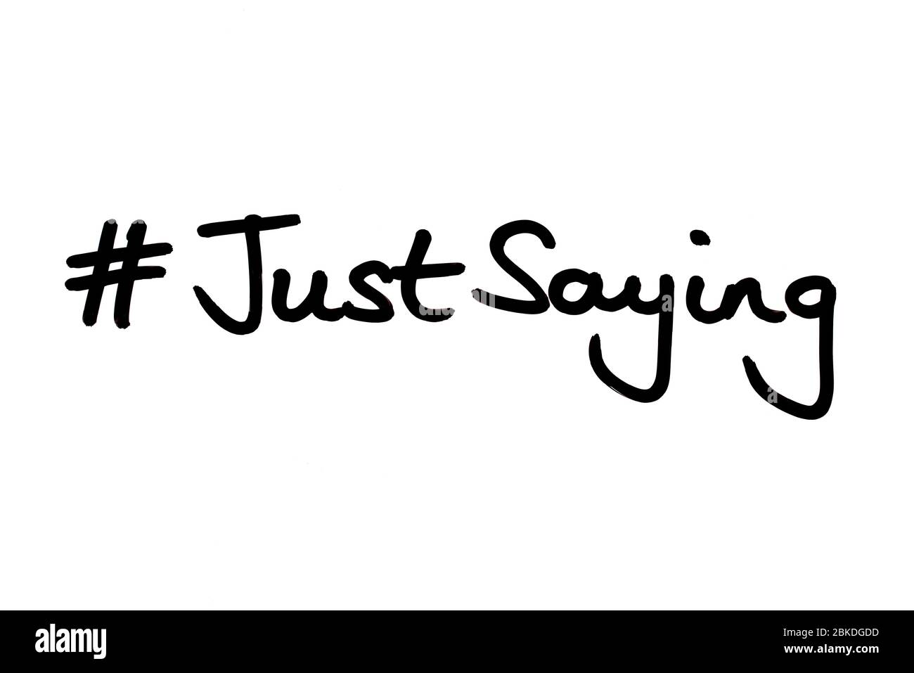 Hashtag JustSaying handwritten on a white background Stock Photo - Alamy