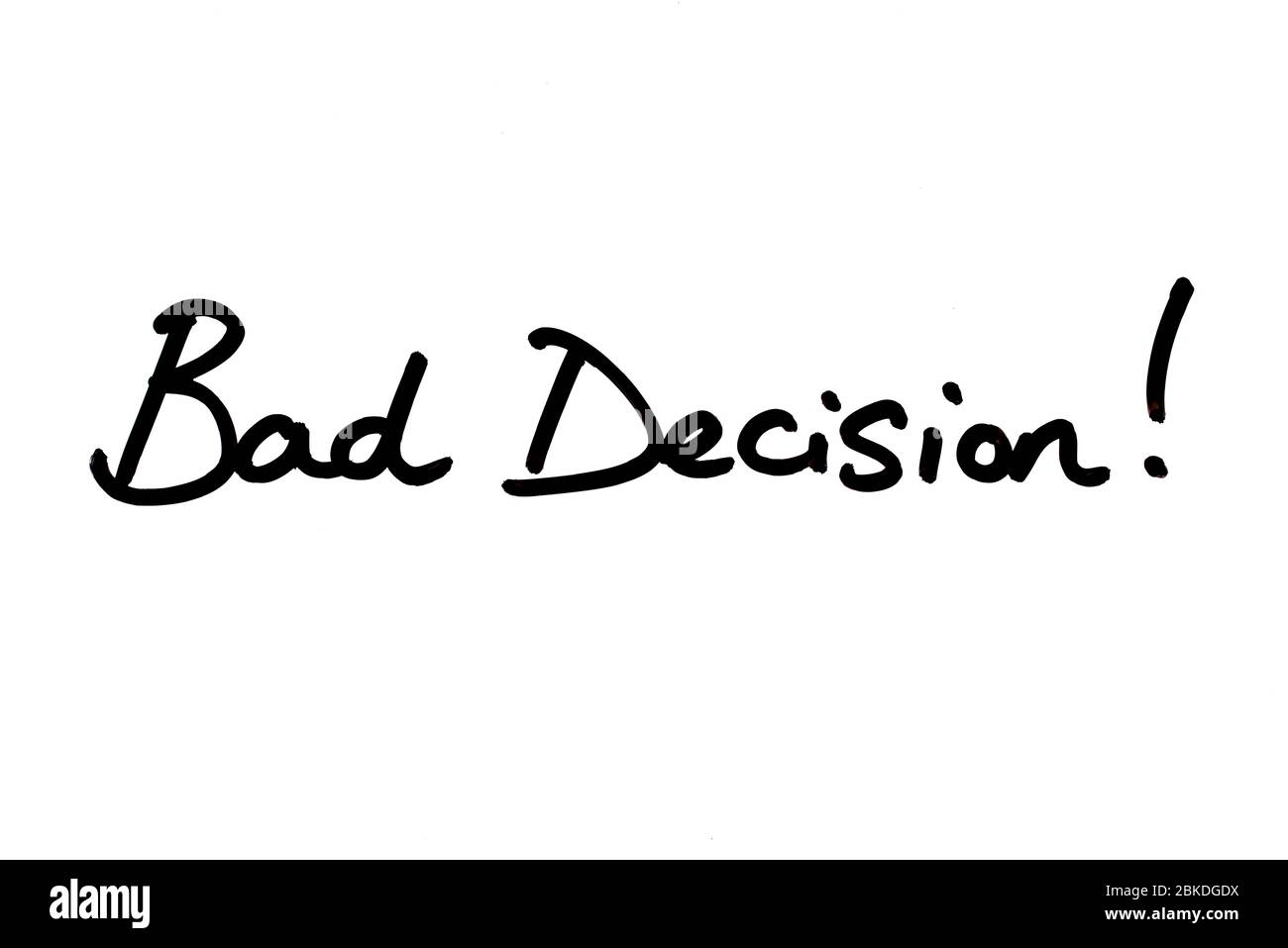 Bad Decision! handwritten on a white background Stock Photo - Alamy