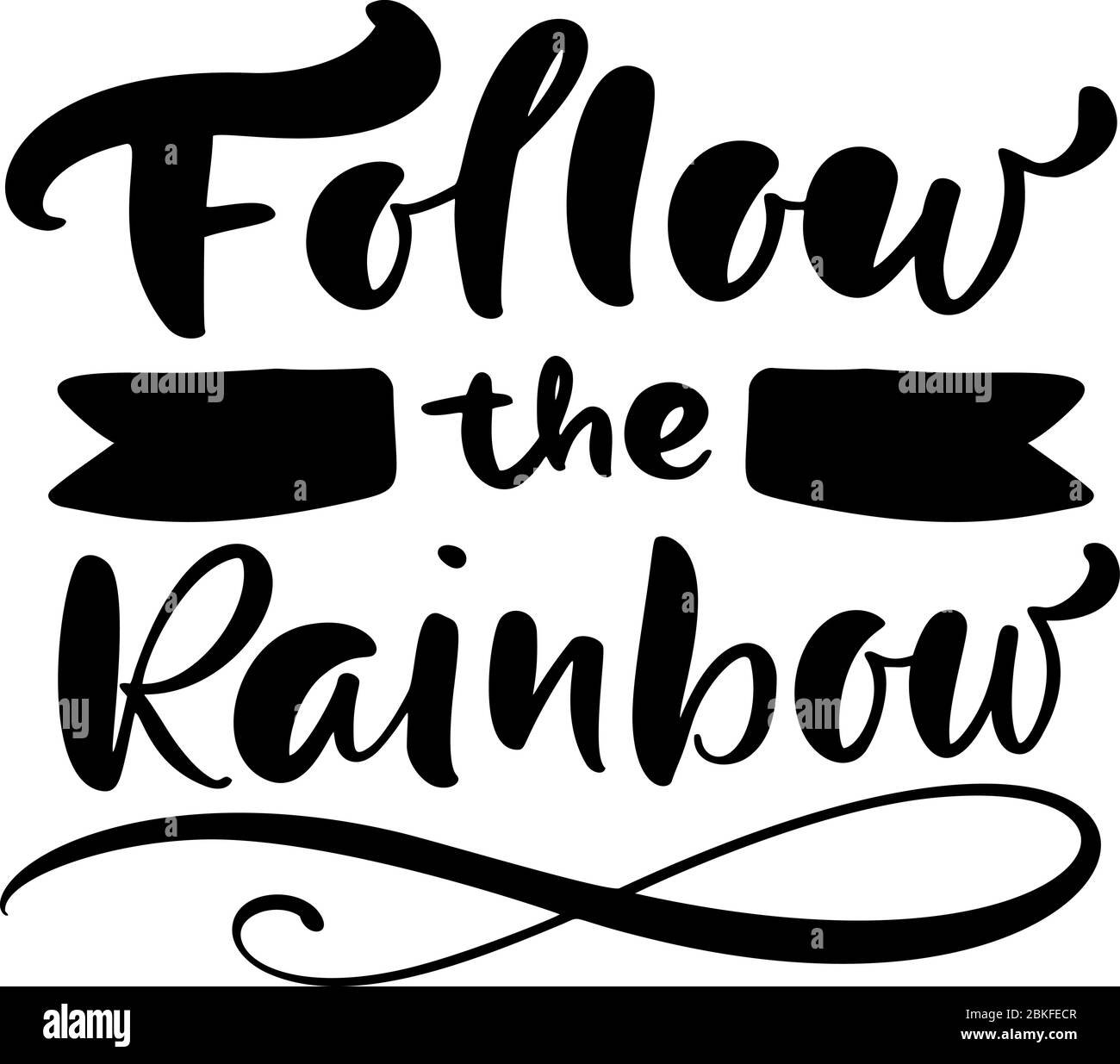 Follow the rainbow Calligraphy lettering text. Vector inscription ...