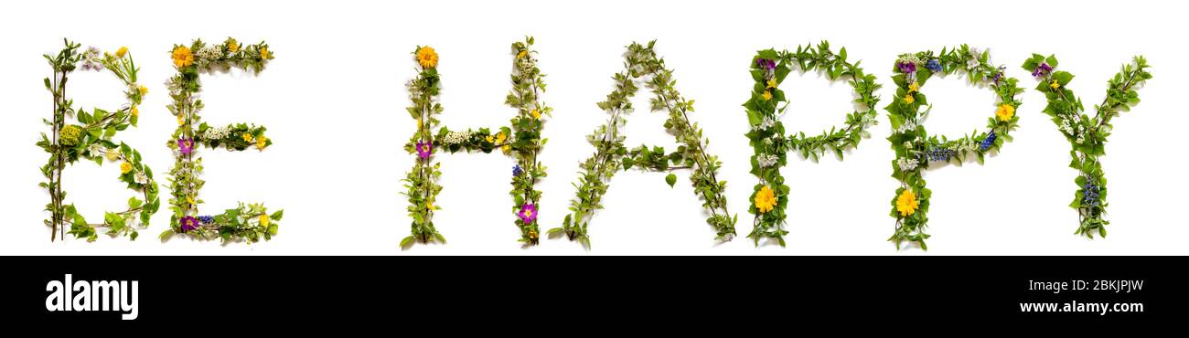 Flower And Blossom Letter Building Word Be Happy Stock Photo - Alamy