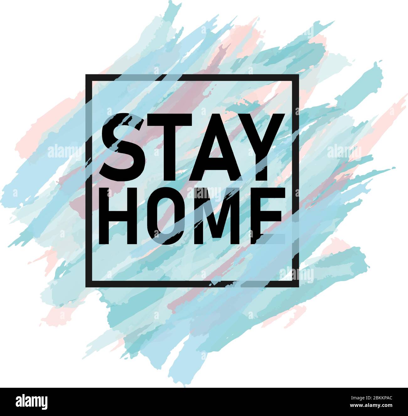Stay at home Brush strokes and white square frame. Abstract vector ...