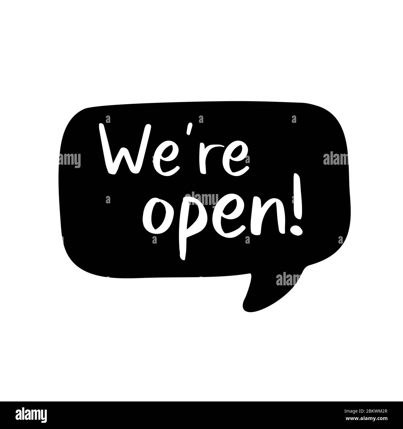 Hand sketched We are open quote with sketch bubble. Lettering for ...