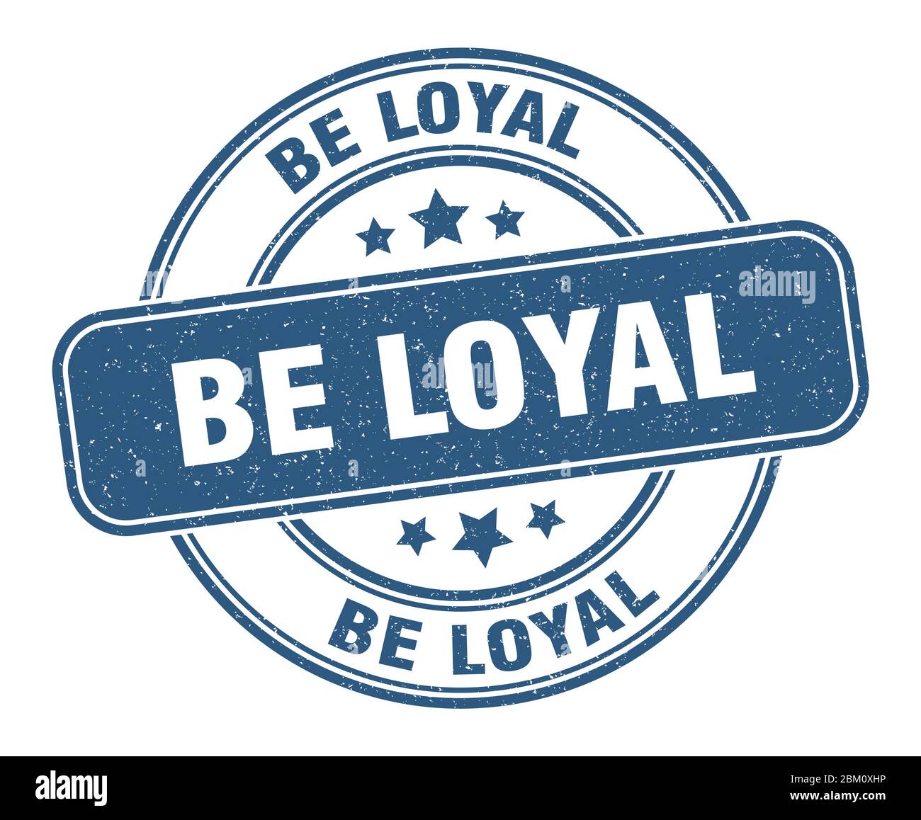 be loyal stamp. be loyal label. round grunge sign Stock Vector Image ...