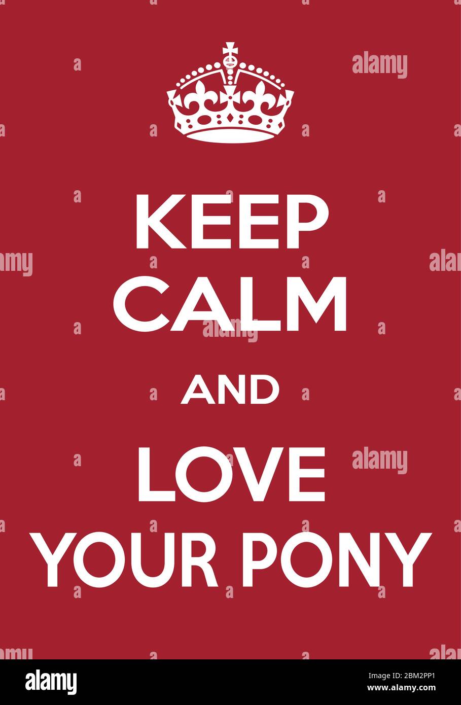 Keep Calm And Love My Little Pony