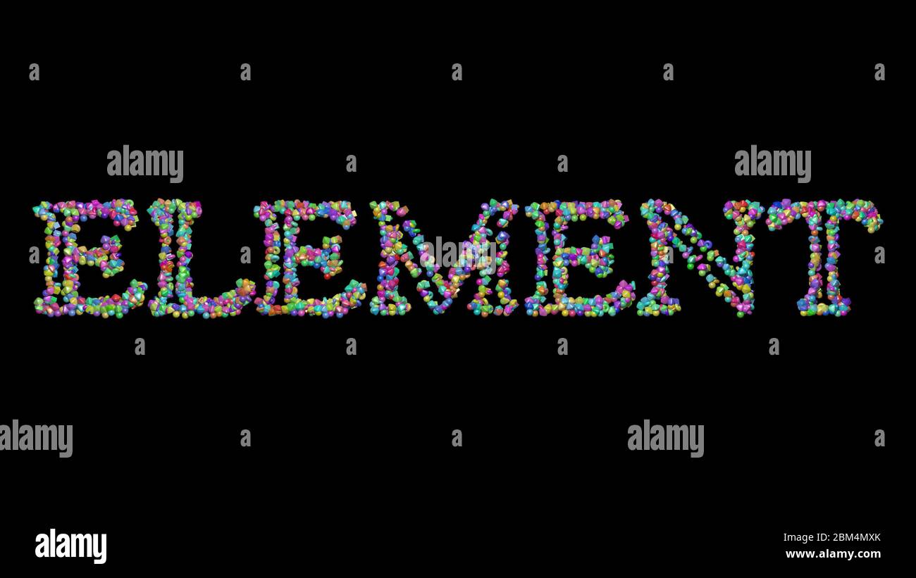 Colorful 3D writting of ELEMENT text with small objects over a dark ...