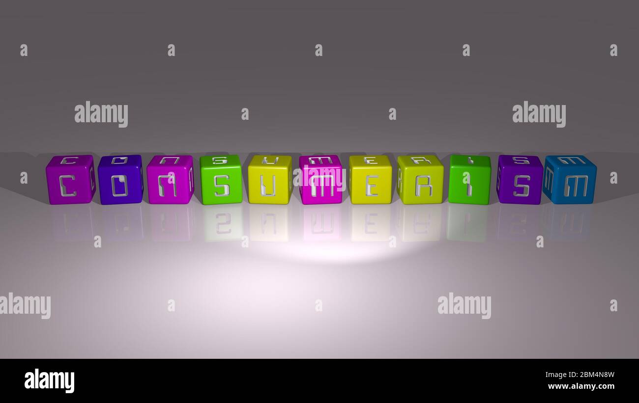 combination of CONSUMERISM built by cubic letters from the top ...