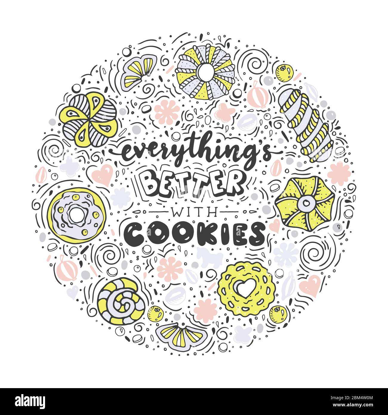 Everything’s better with cookies. Funny lettering quote. Hand drawn ...