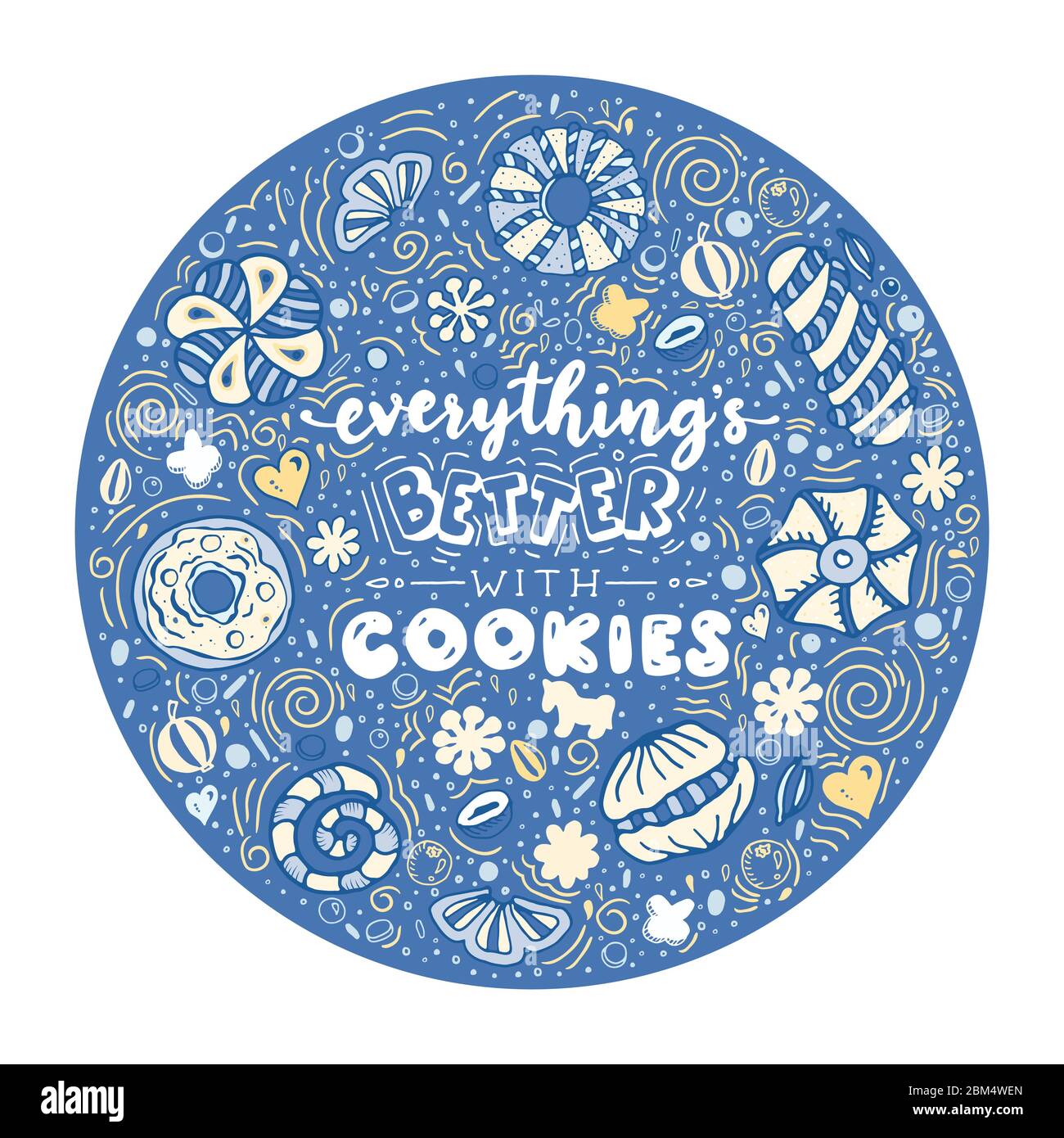 Everything’s better with cookies. Funny lettering quote. Hand drawn ...