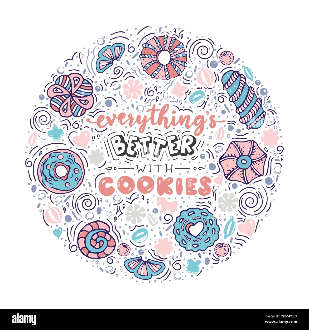 Everything’s better with cookies. Funny lettering quote. Hand drawn ...