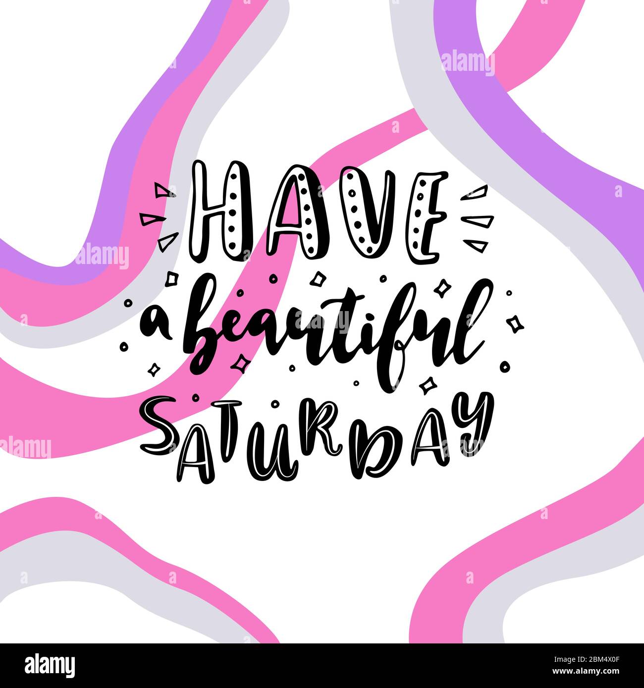 Have a beautiful Saturday. Vector lettering quote. Hand drawn text for ...