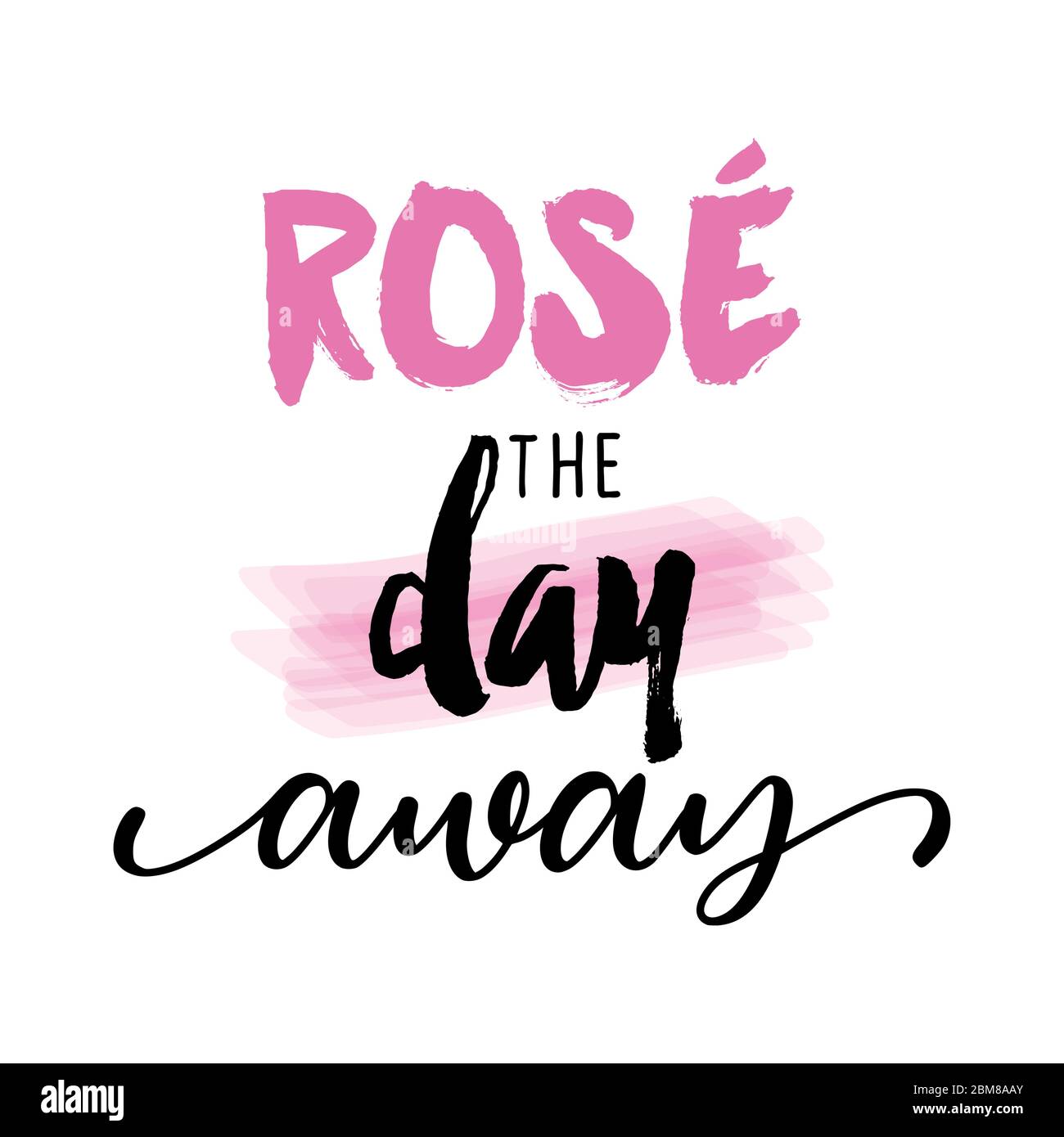 Rose the day away - Hand sketched wine lover lettering typography. Hand ...