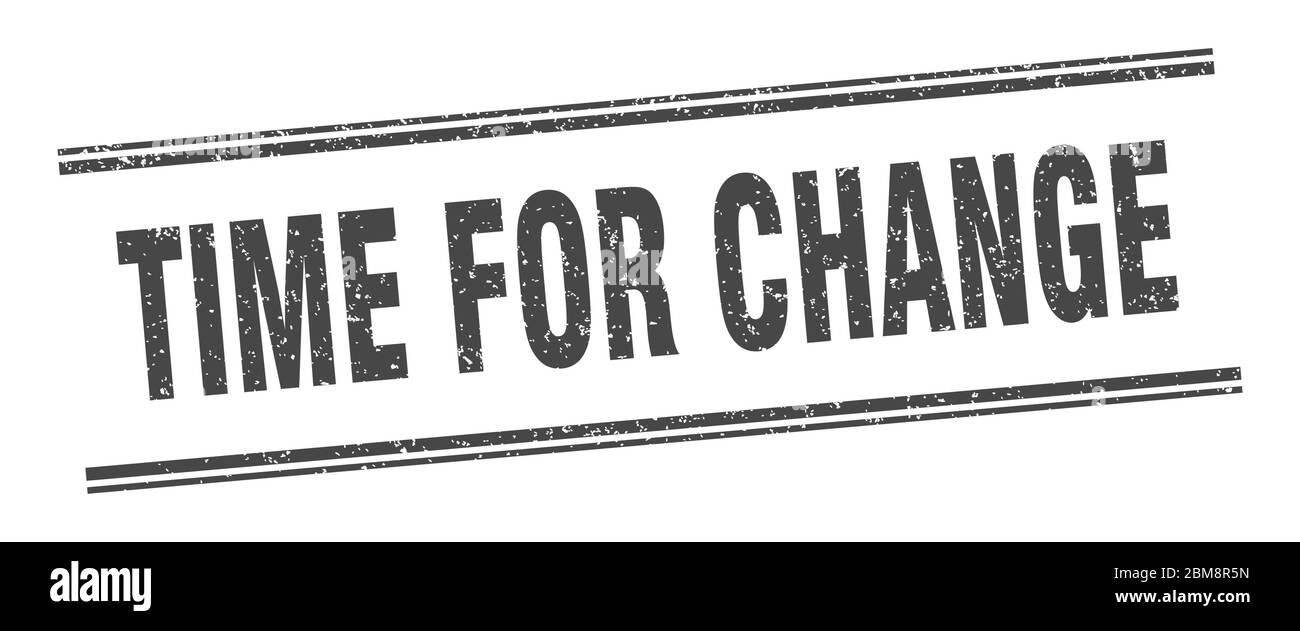 time for change stamp. time for change label. square grunge sign Stock ...