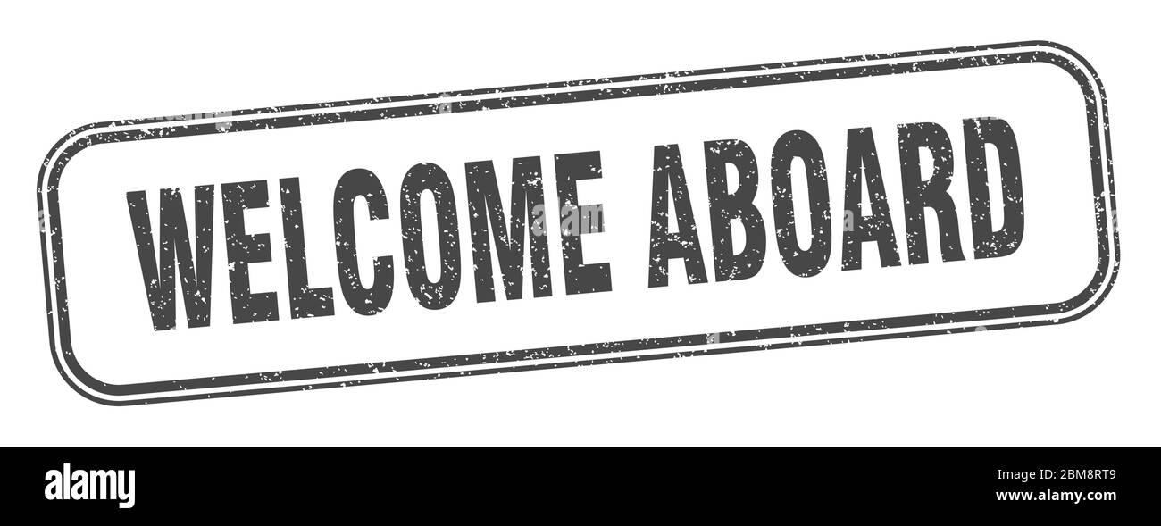 welcome aboard stamp. welcome aboard square grunge sign. label Stock ...