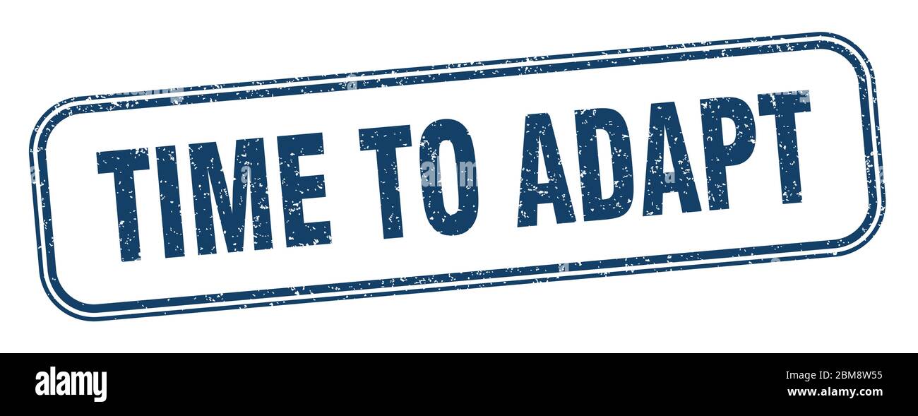 time to adapt stamp. time to adapt square grunge sign. label Stock ...