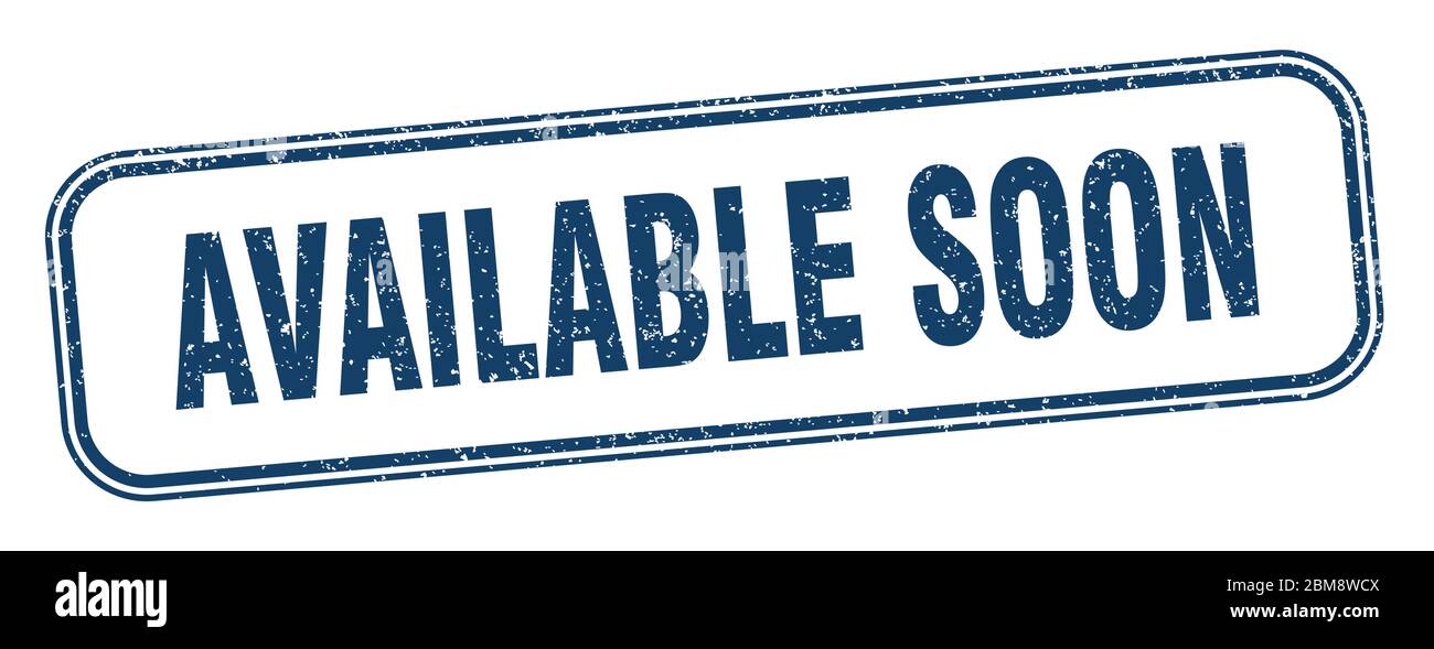 available soon stamp. available soon square grunge sign. label Stock ...