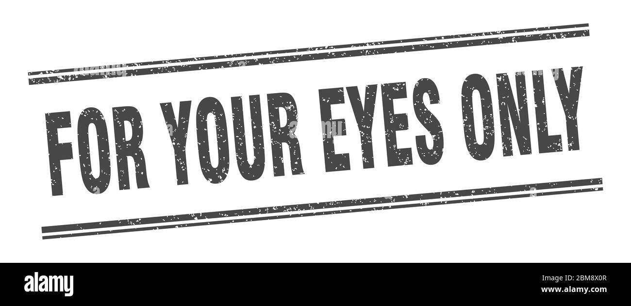 for your eyes only stamp. for your eyes only label. square grunge sign ...