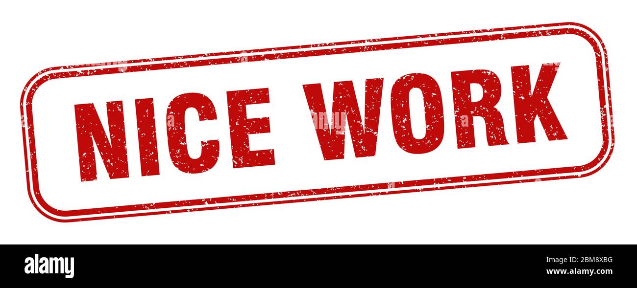 nice work stamp. nice work square grunge sign. label Stock Vector Image ...