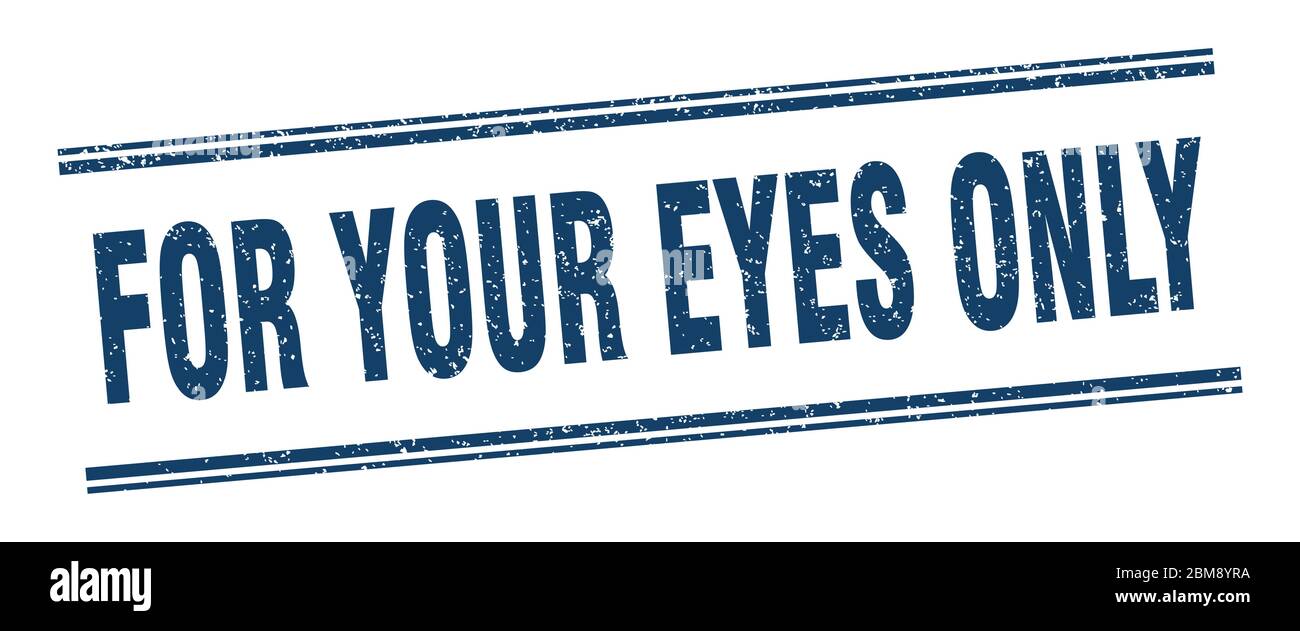for your eyes only stamp. for your eyes only label. square grunge sign ...
