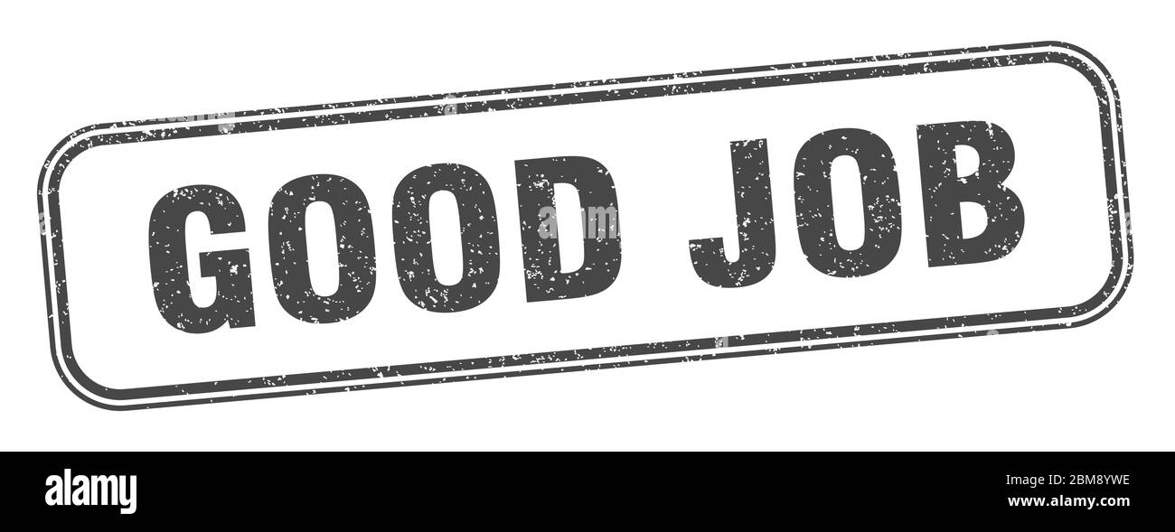 Good job stamp sign seal Black and White Stock Photos & Images - Alamy