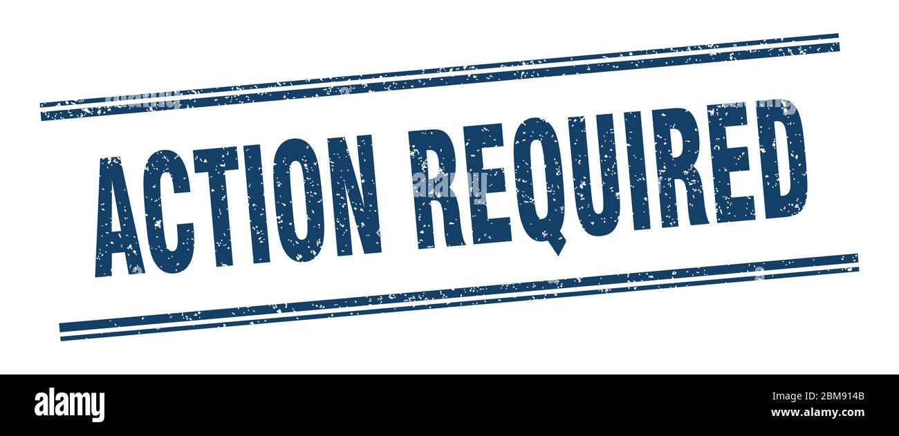 Action required stamp label hi-res stock photography and images - Alamy