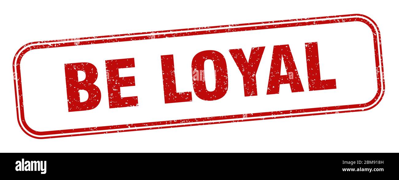 Be loyal stamp Stock Vector Images - Alamy