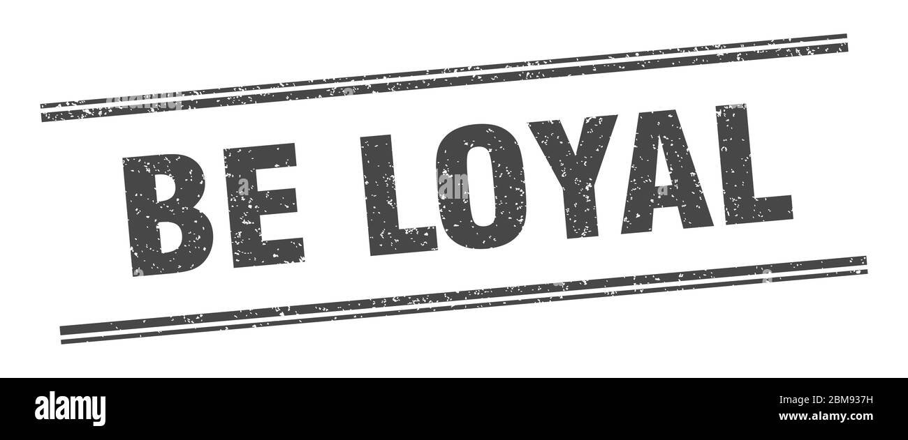Be loyal stamp Stock Vector Images - Alamy