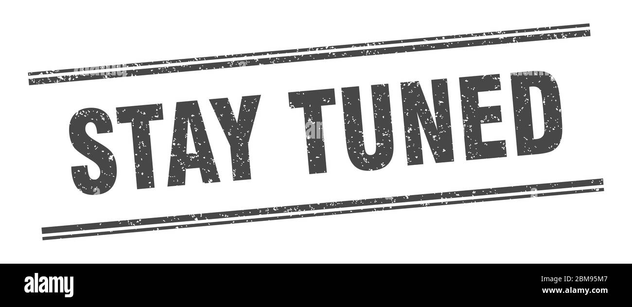 stay tuned stamp. stay tuned label. square grunge sign Stock Vector ...