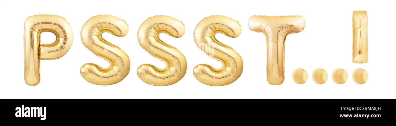 PSSST...! made of golden inflatable balloons isolated on white ...
