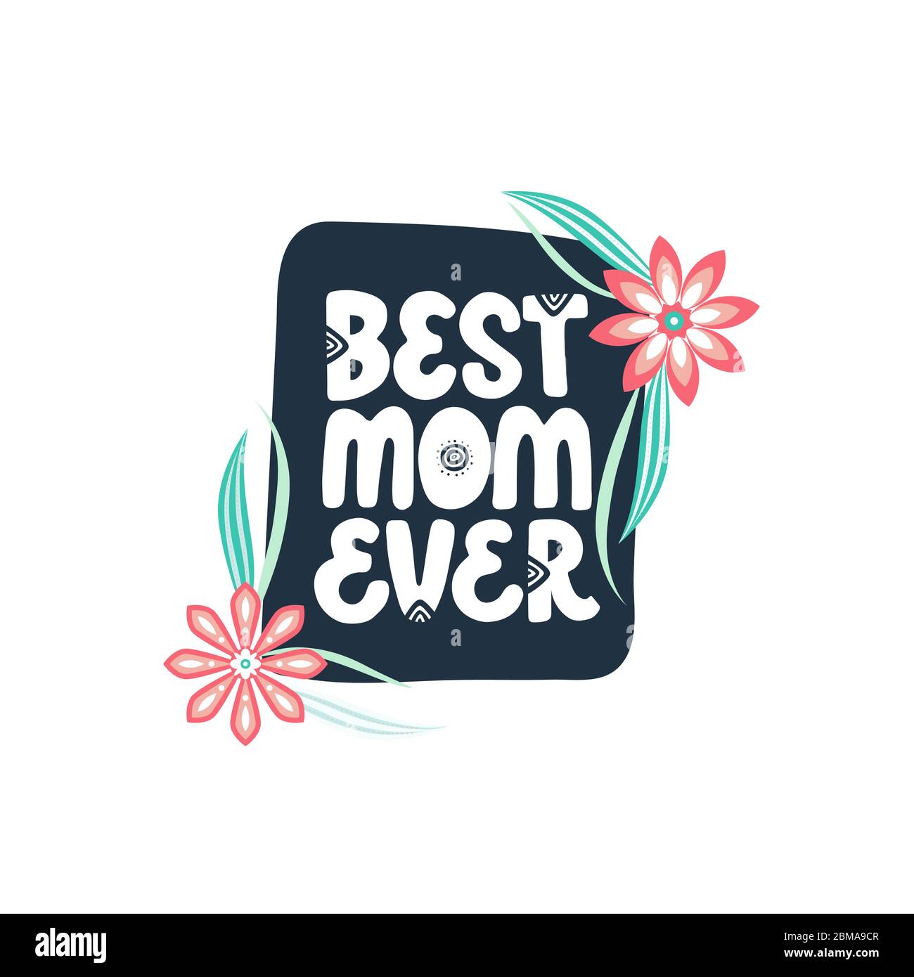 Best mom ever lettering quote. Vector inspirational phrase about mother ...