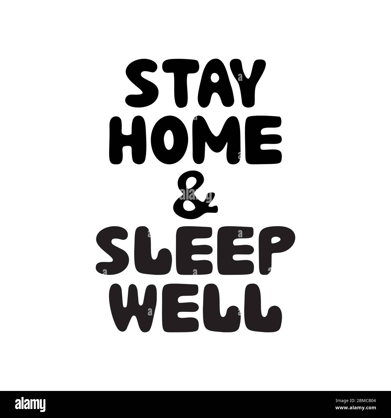 Stay home and sleep well. Cute hand drawn doodle bubble lettering ...
