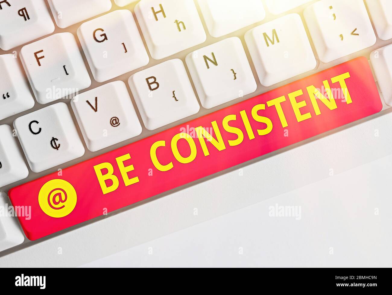 Text sign showing Be Consistent. Business photo text Uniform Persistent ...