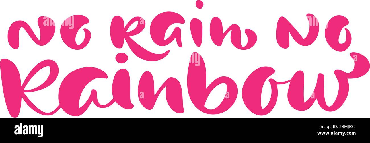 No rain no Rainbow calligraphy lettering text for social media content ...
