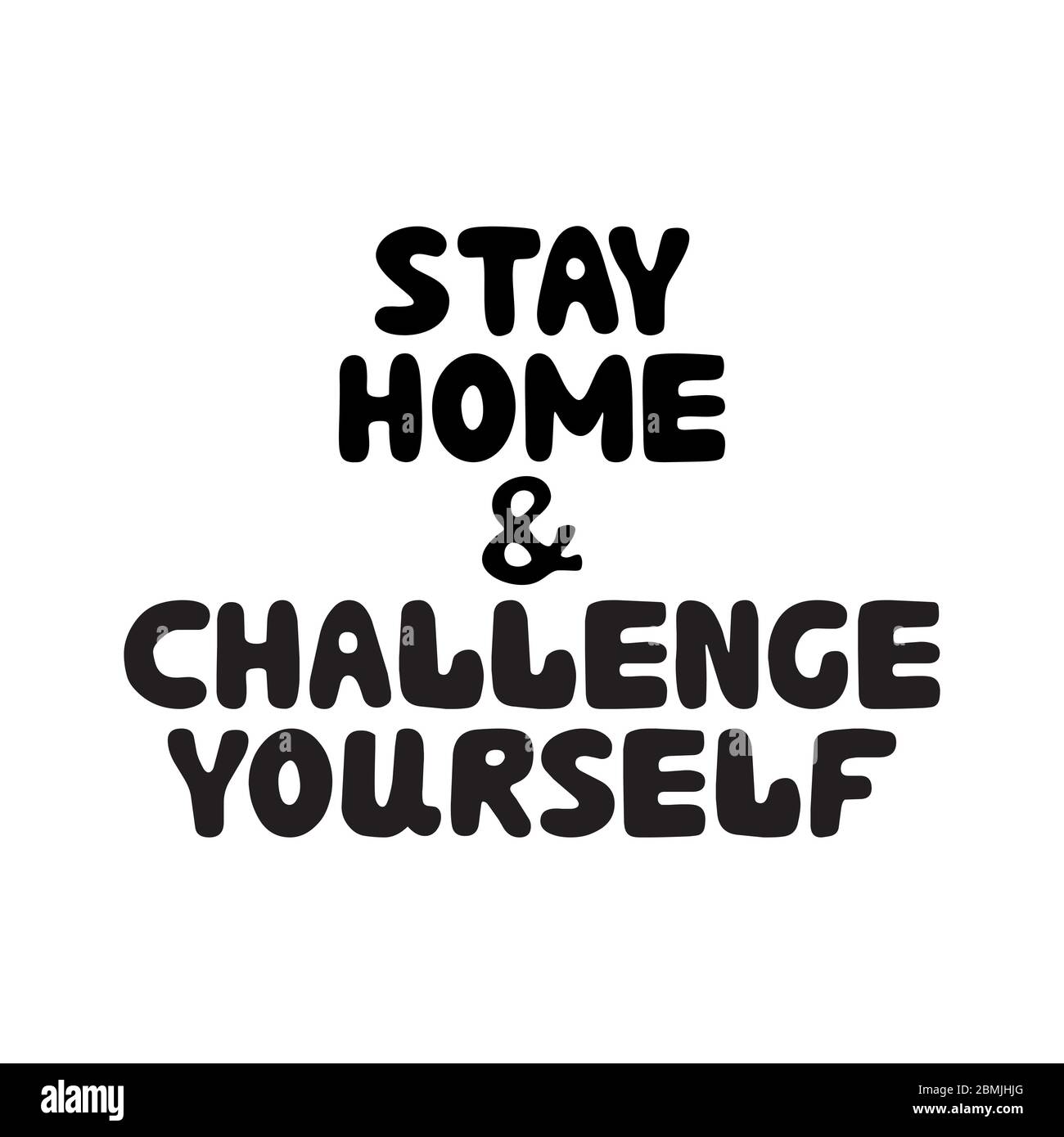 Stay home and challenge yourself. Cute hand drawn doodle bubble ...