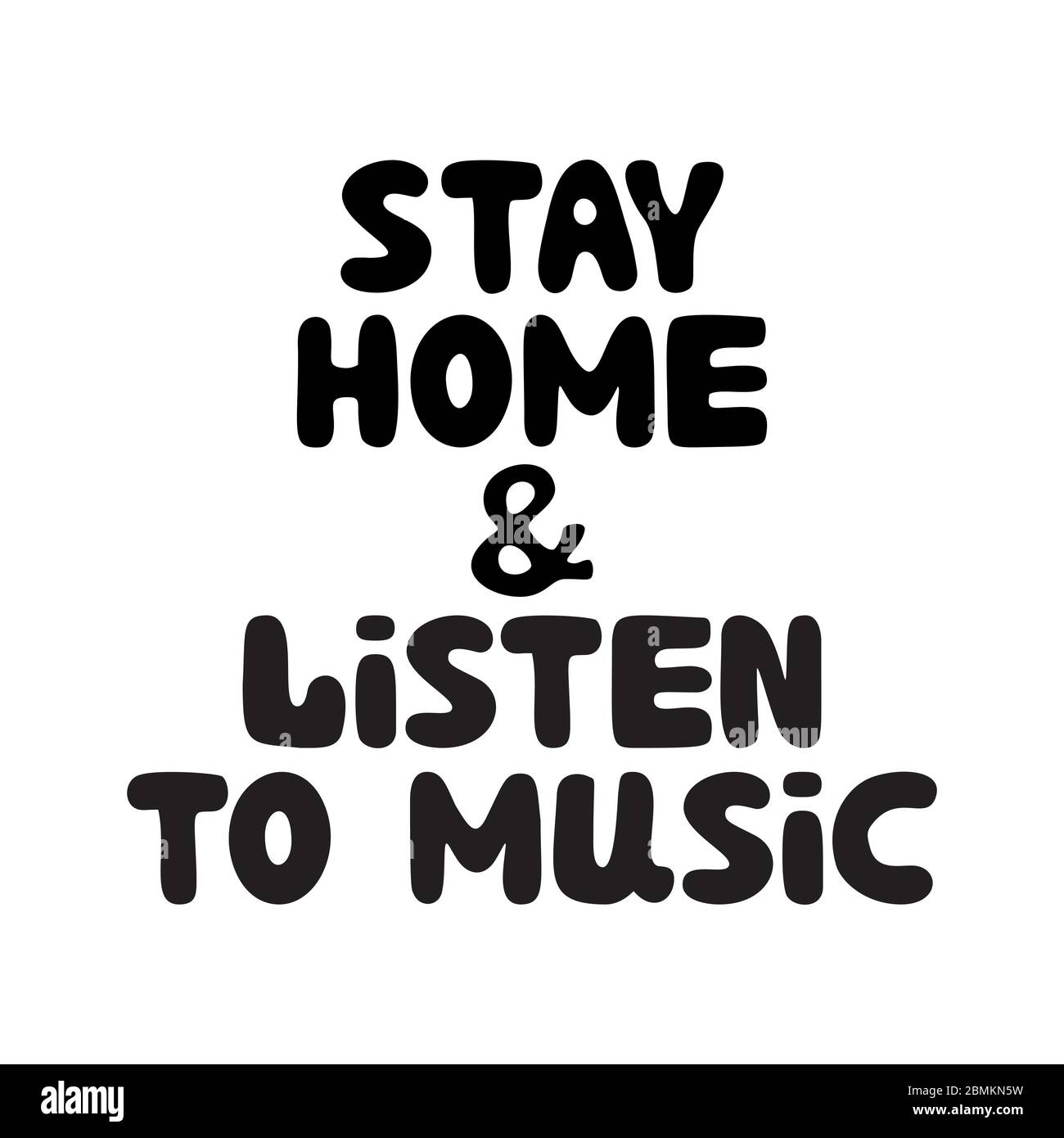 Stay home and listen to music. Cute hand drawn doodle bubble lettering ...