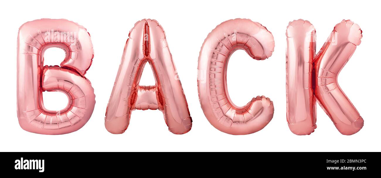 Word back made of rose gold inflatable balloon letters isolated on ...