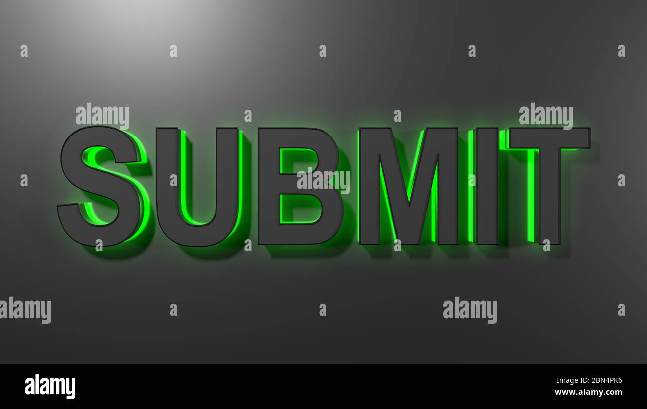 SUBMIT black write on black glossy background with green backlight - 3D ...