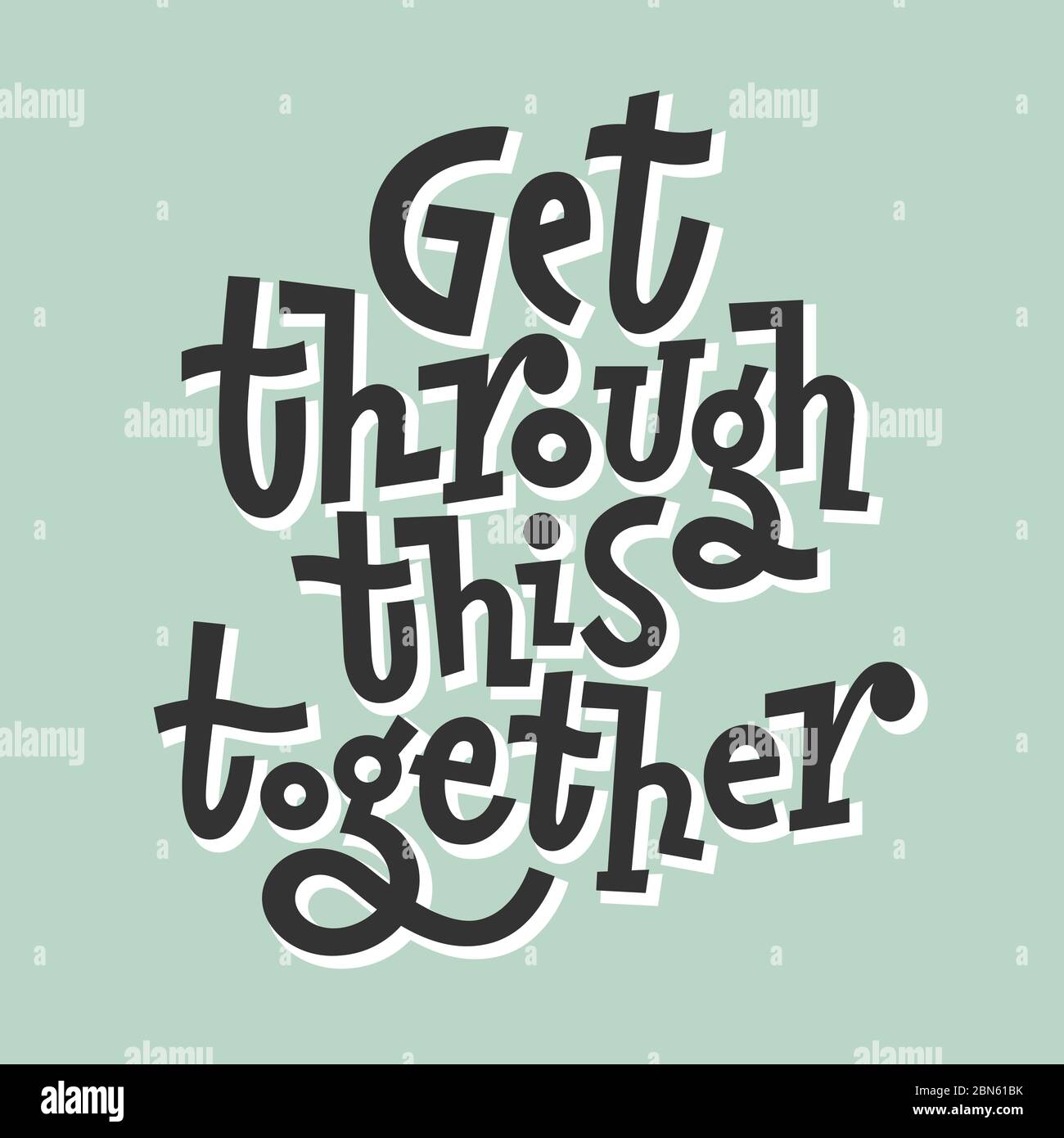 Get through this together. Hand draw motivational quote typography ...