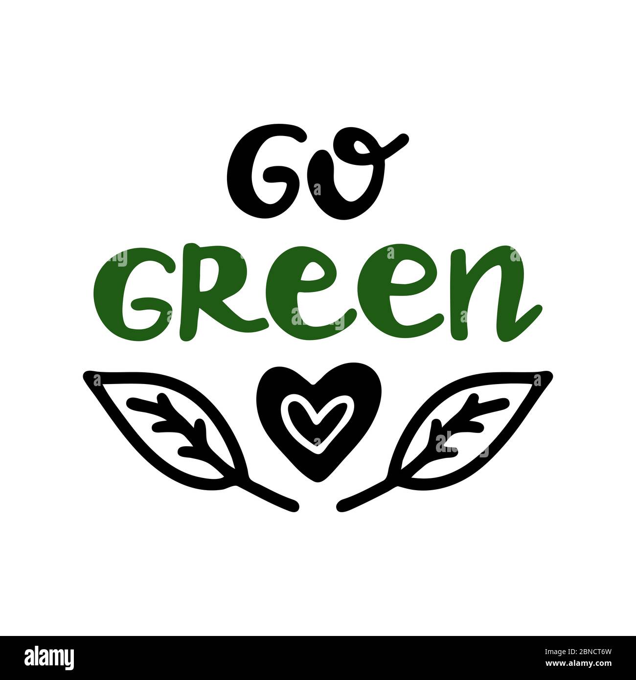 Go green. Handwritten ecological quotes. Isolated on white background ...