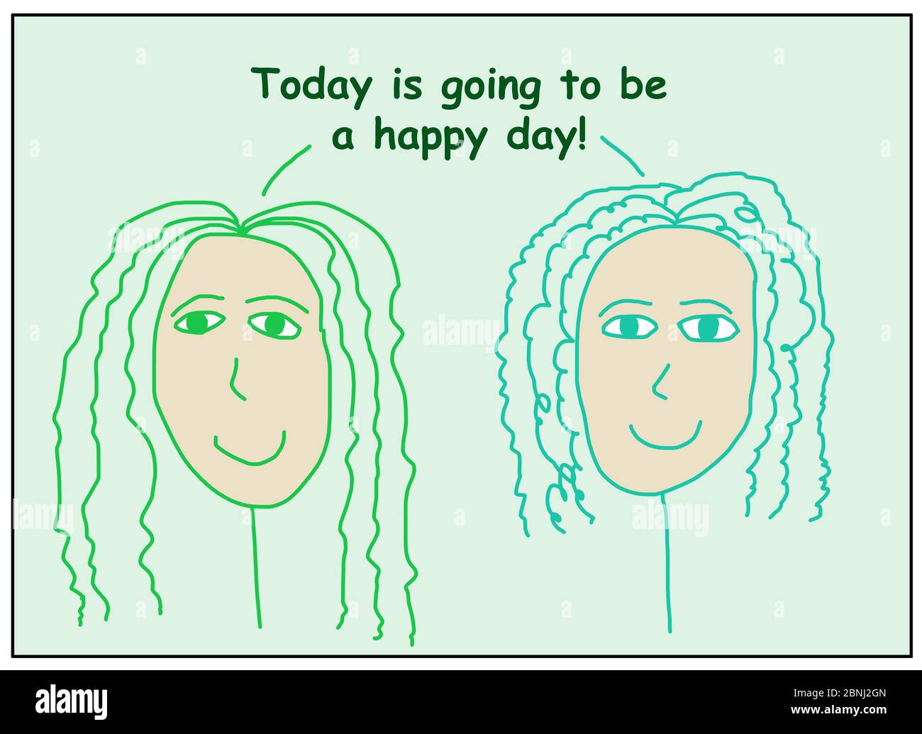 Color cartoon of two smiling women saying that today is going to be a ...