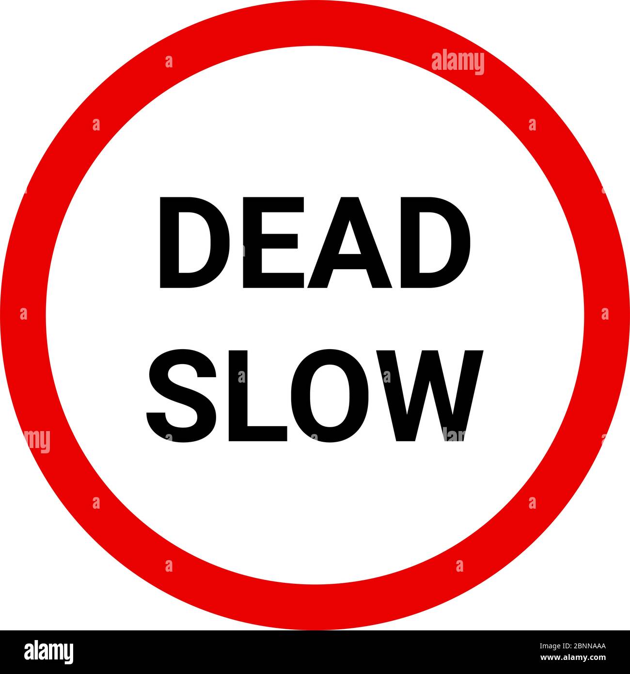 Dead slow road sign hi-res stock photography and images - Alamy