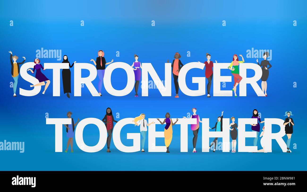 We are stronger together slogan with diverse women, many ladies ...